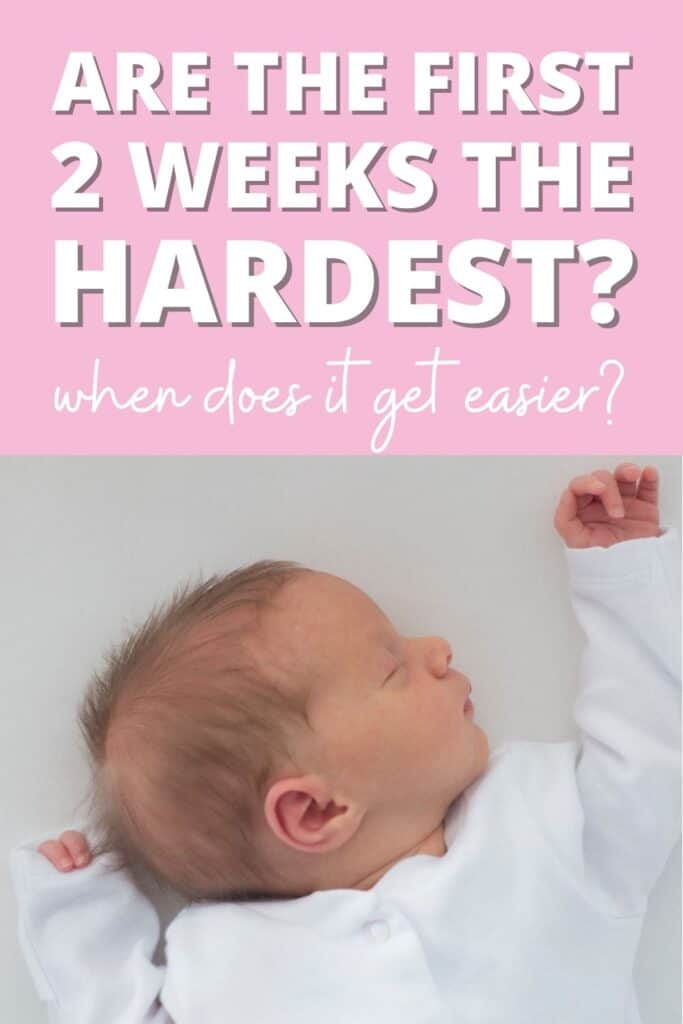 Are the first two weeks with a newborn the hardest? When does it get ...